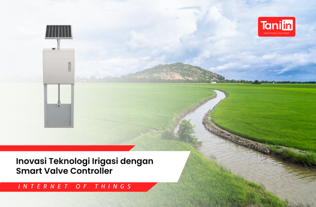 Inovasi Teknologi Irigasi dengan Smart Valve Controller