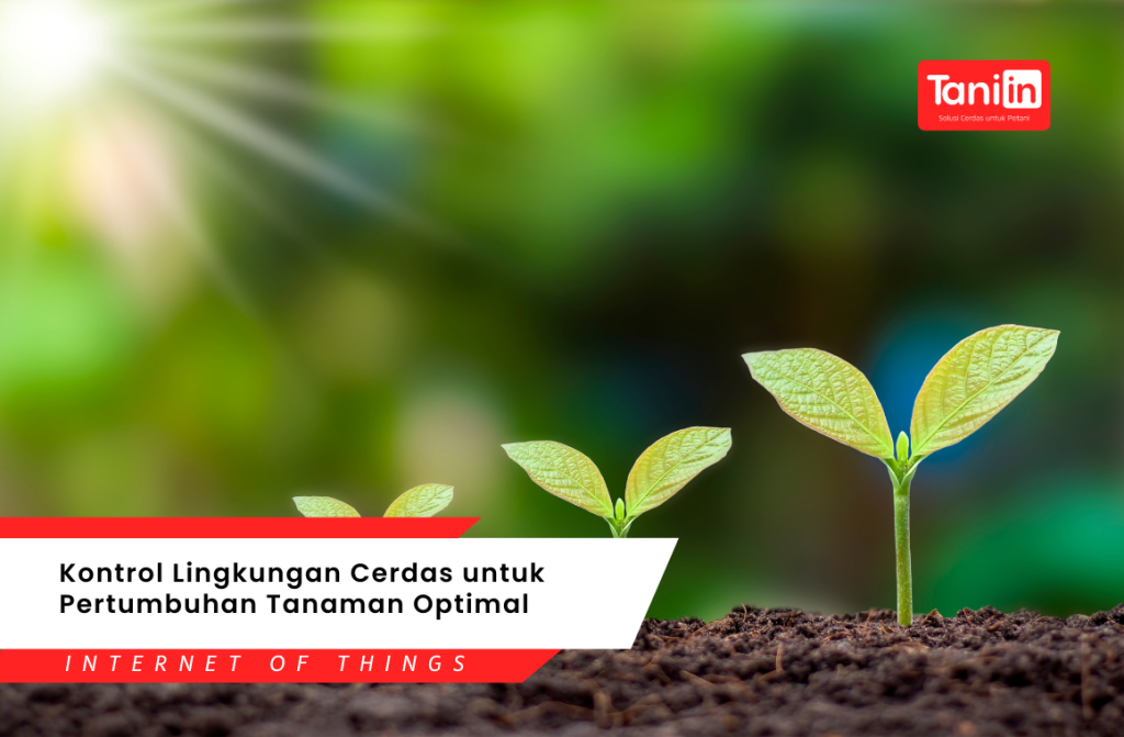 Kontrol Lingkungan Cerdas untuk Pertumbuhan Tanaman Optimal